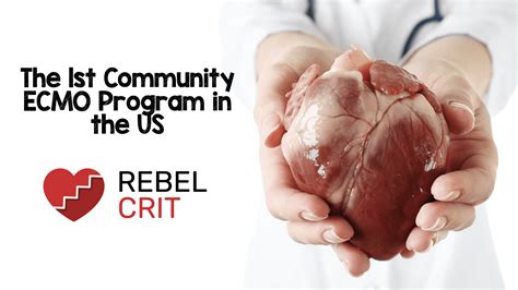 The 1st Community Ecmo Program In The Us Rebel Em Emergency