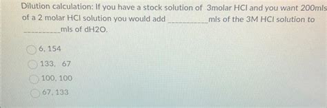 Solved Dilution Calculation If You Have A Stock Solution Of Chegg Com