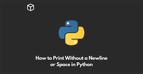 How To Print Without A Newline Or Space In Python Programming Cube