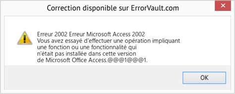 comment réparer erreur 2002 erreur microsoft access 2002 vous avez