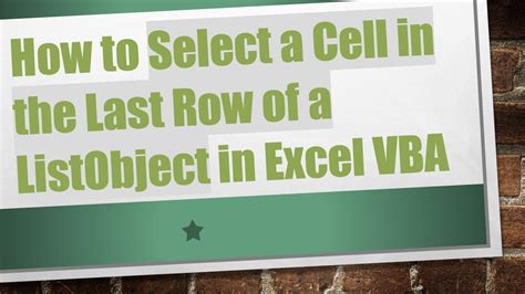 How To Select A Cell In The Last Row Of A Listobject In Excel Vba Youtube
