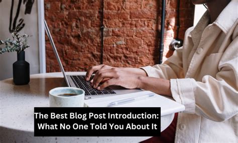 The Best Blog Post Introduction What No One Told You About It
