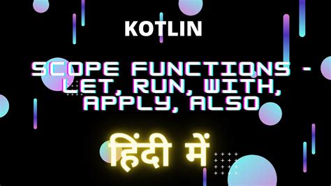 Scope Functions Let Run Also Apply With Kotlin Hindi Youtube