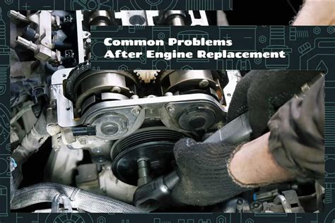 Common Problems After Engine Replacement - Upgraded Vehicle