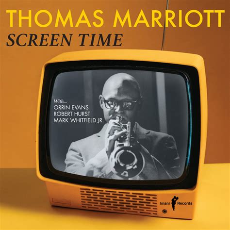 Screen Time Thomas Marriott