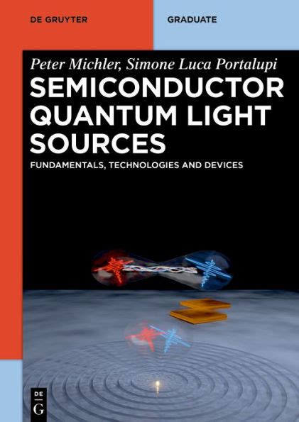 Semiconductor Quantum Light Sources Fundamentals Technologies And