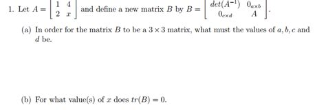 solved 1 let a 2 r and define a new matrix b by b cxd axb