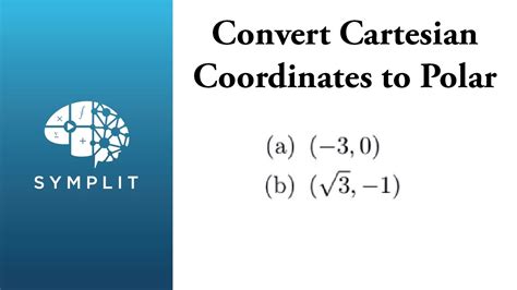 Converting Cartesian Coordinates To Polar Coordinates Youtube