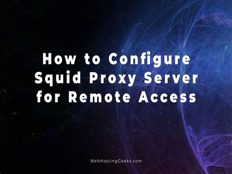 How To Configure Squid Proxy Server For Remote Access Linux Tutorials