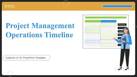 Project Management Operations Timeline Ppt PowerPoint Presentation Complete Deck With Slides