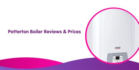 Potterton Boilers Reviews Costs And Efficiency Breakdown Boiler Central
