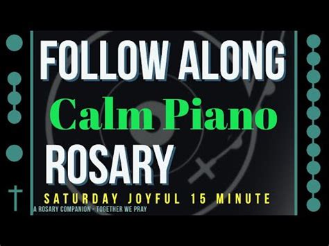 Saturday Joyful Follow Along Rosary 15 Minute Calm Piano Youtube