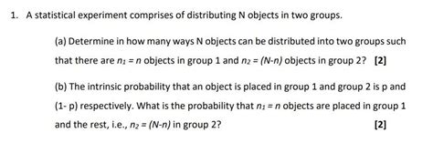 Solved A Statistical Experiment Comprises Of Distributing N