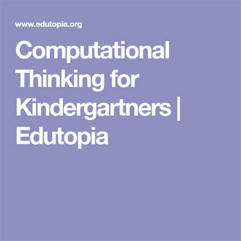 Computational Thinking For Kindergartners Computational Thinking Edutopia Kindergarten