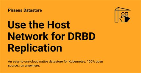 Use The Host Network For DRBD Replication Piraeus Datastore