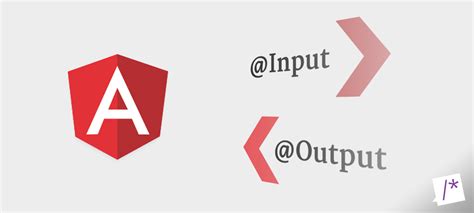 What Is Input And Output In Angular2 Passing Data From One