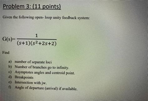 Solved Problem Points Given The Following Open Loop Chegg