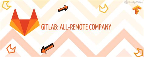 GitLab And Remote Working Mode HelpWire Blog