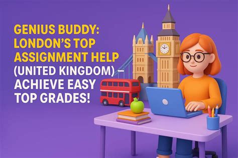Genius Buddy Londons Top Assignment Help United Kingdom Achieve Easy Top Grades Genius