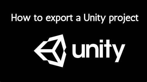 Step By Step Guide To Exporting A Unity Project