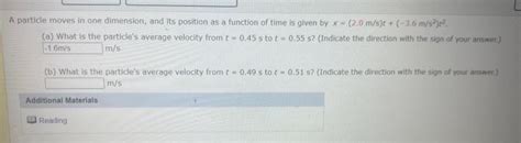 Solved A Particle Moves In One Dimension And Its Position Chegg