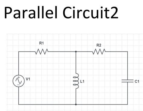 Solved Parallel Circuit2 R1 R2 ww 2₁ V1 L1 C1 Chegg com