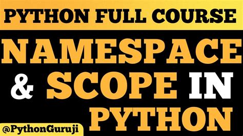 Understanding Namespaces And Scope In Python A Complete Guide Youtube