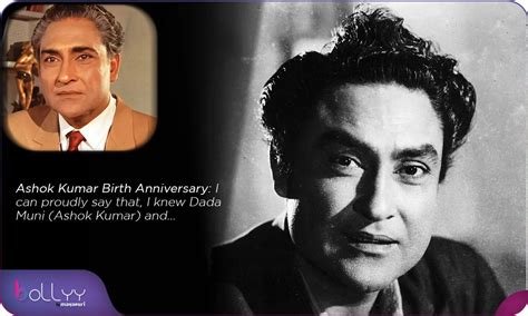 Ashok Kumar Birth Anniversary I Can Proudly Say That I Knew Dada Muni Ashok Kumar And…