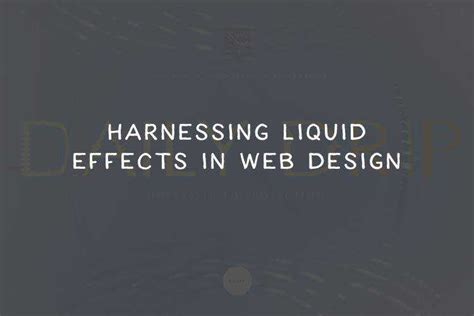 Inspiring Examples Of Using Liquid Effects In Web Design