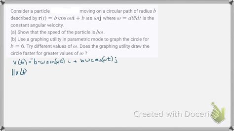 SOLVED Consider a particle moving on a circular path of radius b described by r t b cosωt i b