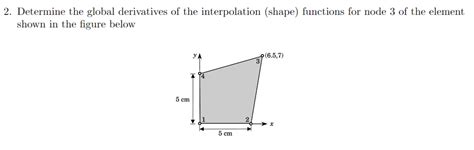 Solved 2 Determine The Global Derivatives Of The