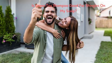 Is Green Tea Shampoo Good For Shingles On My Scalp A Good Shampoo