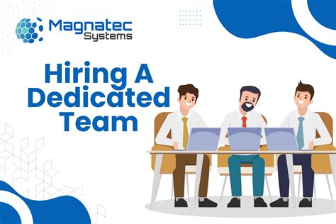 The Guide Of Hiring Dedicated Team From Magnatec Systems