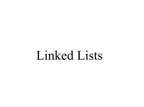 Ppt Linked Lists Powerpoint Presentation Free Download Id9662135
