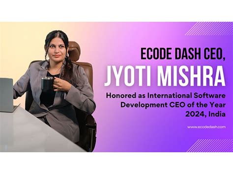 Ecode Dash Ceo Jyoti Mishra Honored As International Software Development Ceo Of The Year 2024