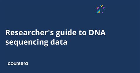 Researchers Guide To Dna Sequencing Data Coursera