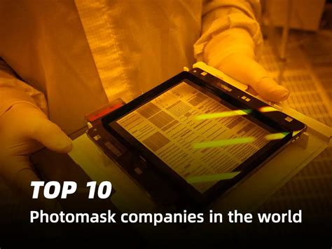 Top 10 Photomask Companies In The World Ibe Electronics