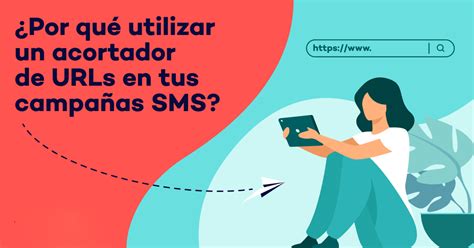 ¿por qué utilizar un acortador de urls en tus campañas sms