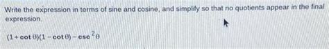 [answered] write the expression in terms of sine and cosine and kunduz