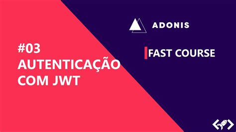 03 adonisjs autenticação com jwt youtube