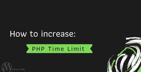 How To Increase PHP Time Limit Easy Methods Updated