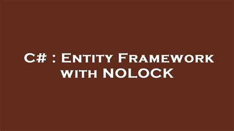 C Entity Framework With Nolock Youtube
