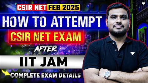 How To Attempt Csir Net Exam After Iit Jam Exam Csir Net Feb 2025 Exam Sagar Surya Youtube