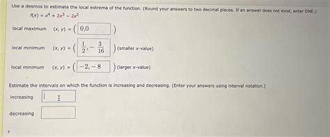 Solved Use a desmos to estimate the local extrema of the | Chegg.com