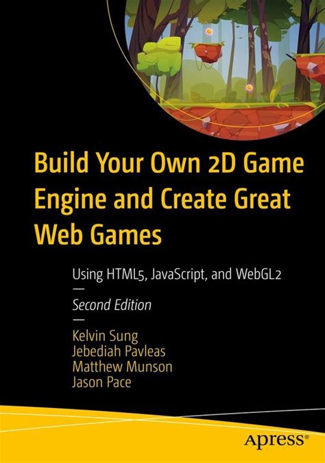 build your own 2d game engine and create great web games ebook kelvin sung bol