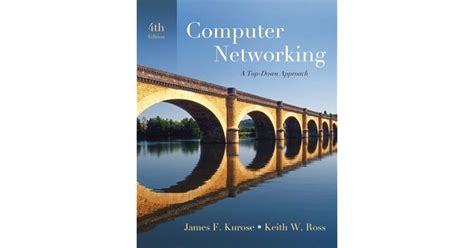 Computer Networking A Top Down Approach By James F Kurose