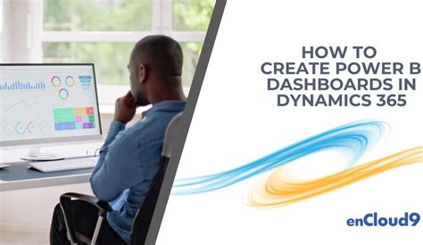 Power Bi With Dynamics 365 Encloud9 Dynamics 365 Consultants