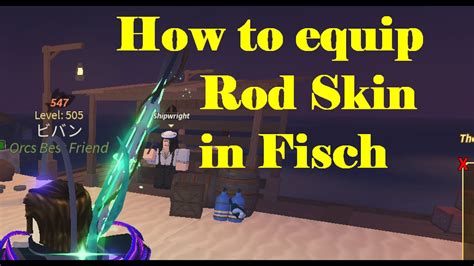 How To Get And Equip Rods Skin In Fisch Roblox Use Fisch Rod Skins Fisch Guide Youtube