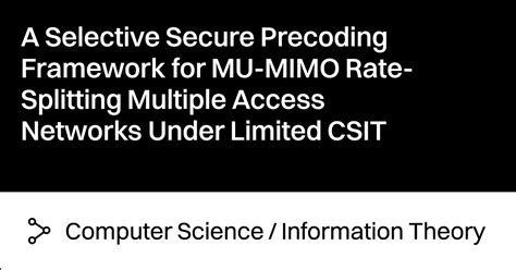 A Selective Secure Precoding Framework For Mu Mimo Rate Splitting