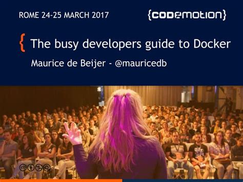 The Busy Developer Guide To Docker Maurice De Beijer Codemotion